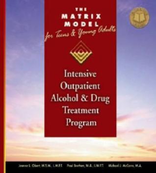 Matrix Model for Teens and Young Adults Therapists Manual: Intensive ...