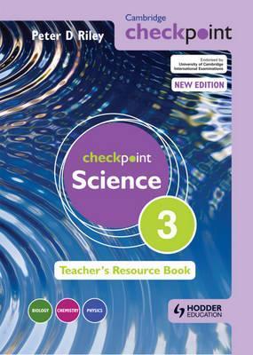 Cambridge Checkpoint Science Teacher's Resource Book 3 by Peter Riley ...