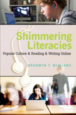Shimmering Literacies: Popular Culture and Reading and Writing Online ...