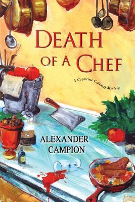 Death of a Chef (Capucine Culinary Mysteries #4) by Alexander Campion ...