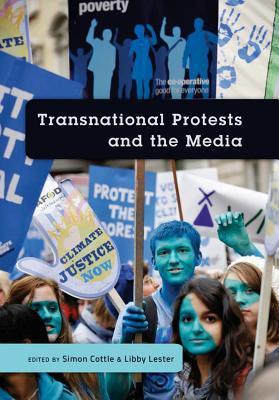 Transnational Protests and the Media by Simon Cottle | Goodreads