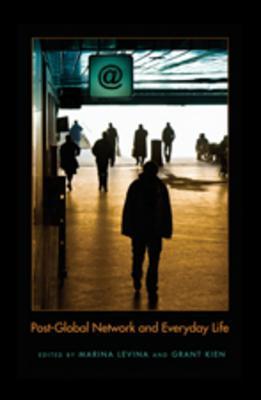 Post-Global Network and Everyday Life by Marina Levina | Goodreads