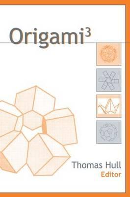 Origami 3: Third International Meeting of Origami Science, Mathematics ...