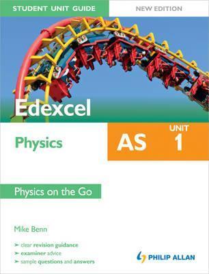Edexcel AS Physics Student Unit Guide: Unit 1 Physics on the Go by Mike ...