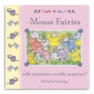 Mouse Fairies (Little Mouse Books) by Michelle Cartlidge | Goodreads