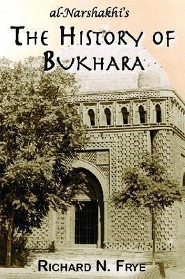 The History of Bukhara by Richard N. Frye | Goodreads