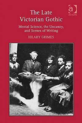 The Late Victorian Gothic: Mental Science, the Uncanny, and Scenes of ...