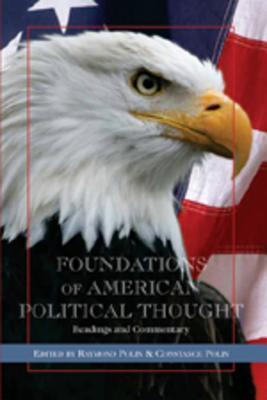 Foundations of American Political Thought: Readings and Commentary by ...