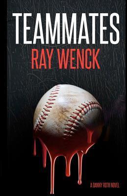 Teammates by Ray Wenck | Goodreads