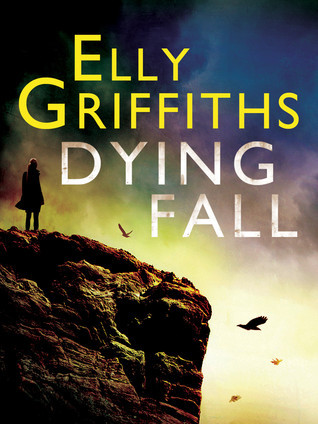 Dying Fall (Ruth Galloway, #5) by Elly Griffiths | Goodreads