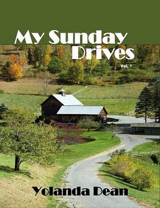 My Sunday Drives (My Sunday Drives, Volume 1) by Yolanda Dean | Goodreads