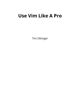 Use Vim Like A Pro by Tim Ottinger | Goodreads