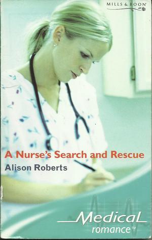 A Nurse's Search And Rescue by Alison Roberts | Goodreads