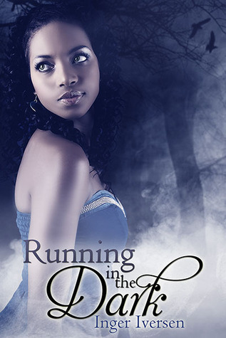 Running in the Dark (Running in the Dark, #1) by Inger Iversen | Goodreads
