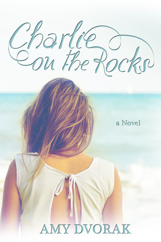 Charlie on the Rocks by Amy Dvorak | Goodreads