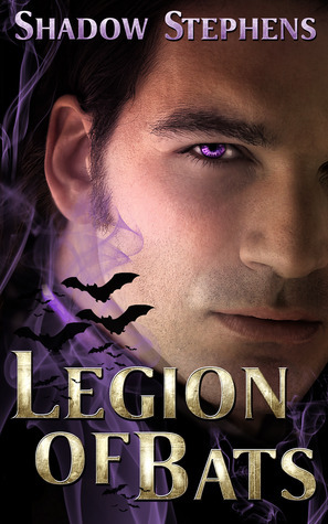 Legion of Bats by Shadow Stephens | Goodreads