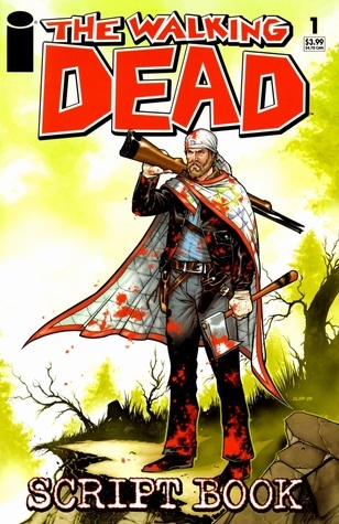 The Walking Dead Script Book #1 by Robert Kirkman | Goodreads