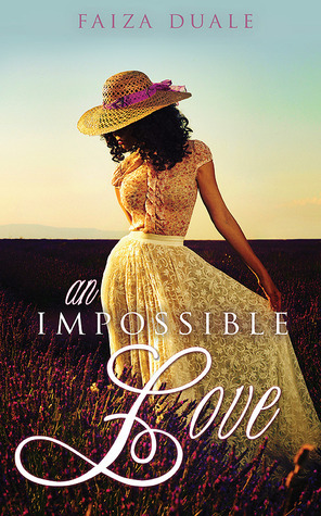 An Impossible Love by Faiza Duale | Goodreads