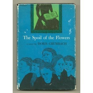 The Spoil of the Flowers by Doris Grumbach | Goodreads