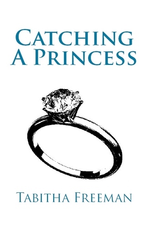 Catching A Princess (Volume II) by Tabitha Freeman | Goodreads