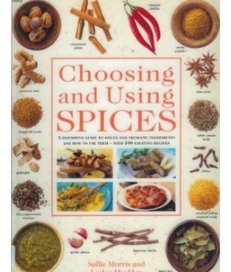 Choosing and Using Spices by Sallie Morris | Goodreads