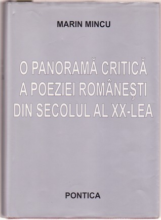 O panoramă critică a poeziei românești din secolul al XX-lea by Marin ...