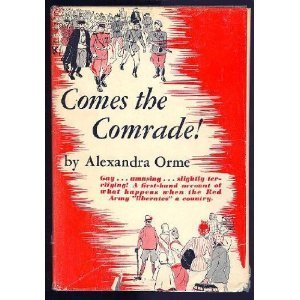 Comes The Comrade! by Alexandra Orme | Goodreads