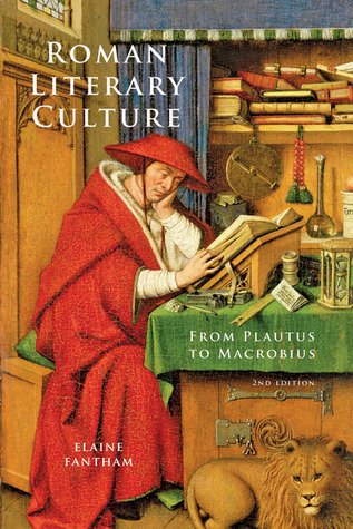 Roman Literary Culture: From Plautus to Macrobius by Elaine Fantham ...