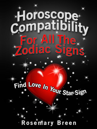 Horoscope Compatibility for All the Zodiac Signs by Rosemary Breen ...