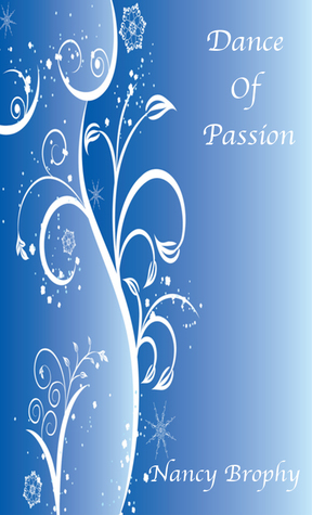 Dance of Passion by Nancy Brophy | Goodreads