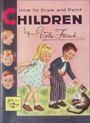 How to Draw and Paint Children by Viola French | Goodreads