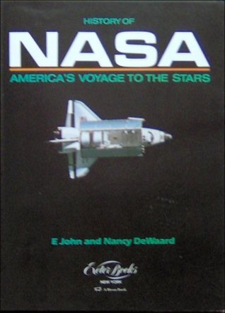 History of NASA: America's Voyage to the Stars by E. John Dewaard ...