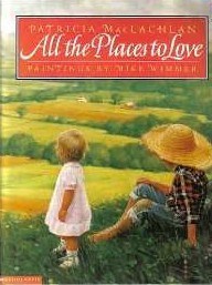 All the places to love by Patricia MacLachlan | Goodreads