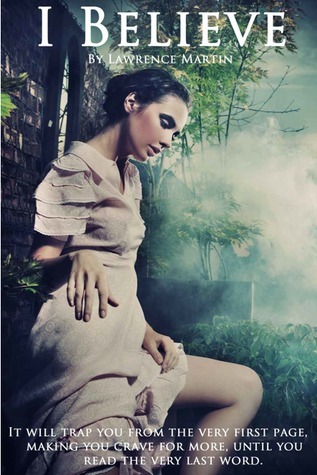 I Believe by Lawrence Martin | Goodreads