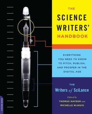 The Science Writers' Handbook: Everything You Need to Know to Pitch ...