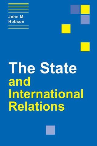 The State and International Relations by John M. Hobson | Goodreads