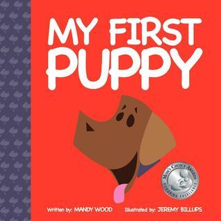 My First Puppy (Kids) by Mandy Wood | Goodreads