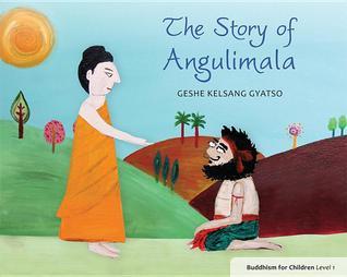 The Story of Angulimala: Buddhism for Children Level 1 by Kelsang ...