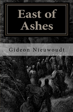 East of Ashes by Gideon Nieuwoudt | Goodreads