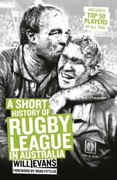 A Short History Of Rugby League In Australia by Will Evans | Goodreads