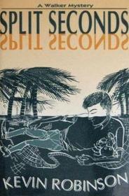 Split Seconds (Stick Foster, #1) by Kevin Robinson | Goodreads