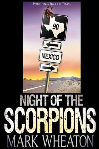 Night of the Scorpions: A Novella by Mark Wheaton | Goodreads