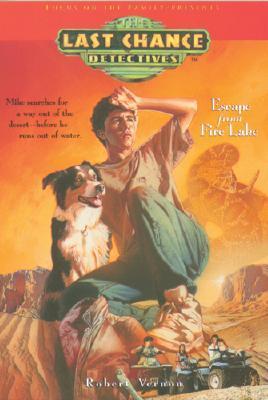Escape from Fire Lake (Last Chance Detectives #3) by Robert Vernon ...