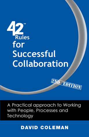 42 Rules for Successful Collaboration: A Practical Approach to Working ...