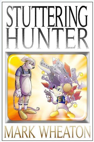 Stuttering Hunter: A Novella by Mark Wheaton | Goodreads