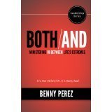 BOTH/AND: Ministering In Between Life's Extremes by Benny Pérez | Goodreads