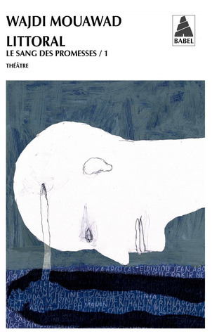 Littoral (Le Sang des Promesses, #1) by Wajdi Mouawad | Goodreads