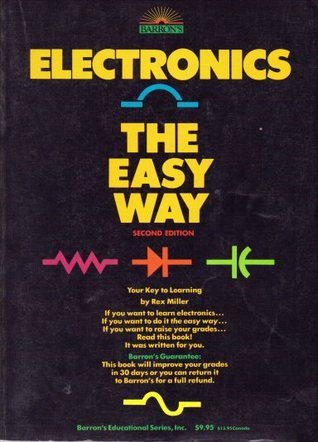 Electronics the Easy Way;Easy Way Series by Rex Miller | Goodreads