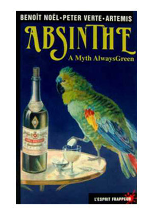 Absinthe, A Myth Always Green by Benoît Noël | Goodreads