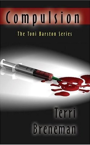 Compulsion (Toni Barston, #3) by Terri Breneman | Goodreads